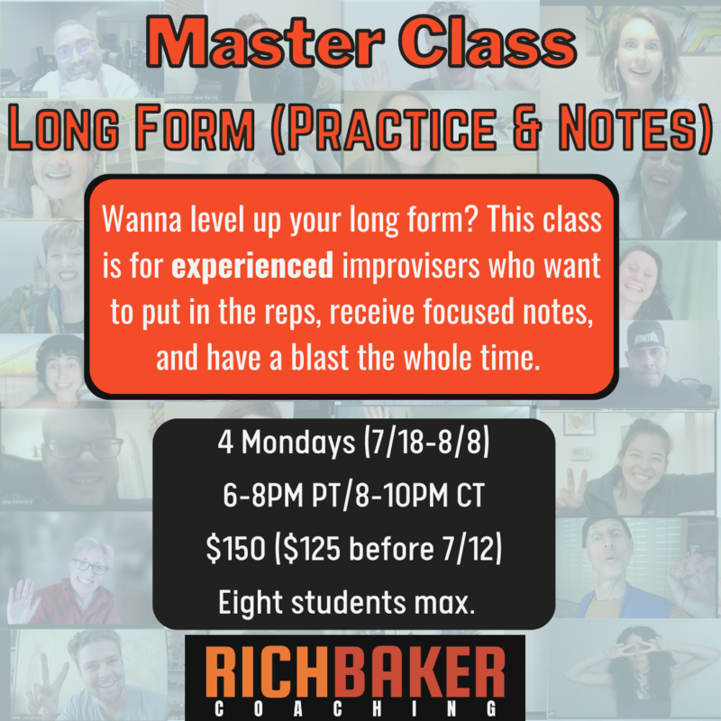 Rich Baker Coaching Improv Master Class Long Form Practice Notes 