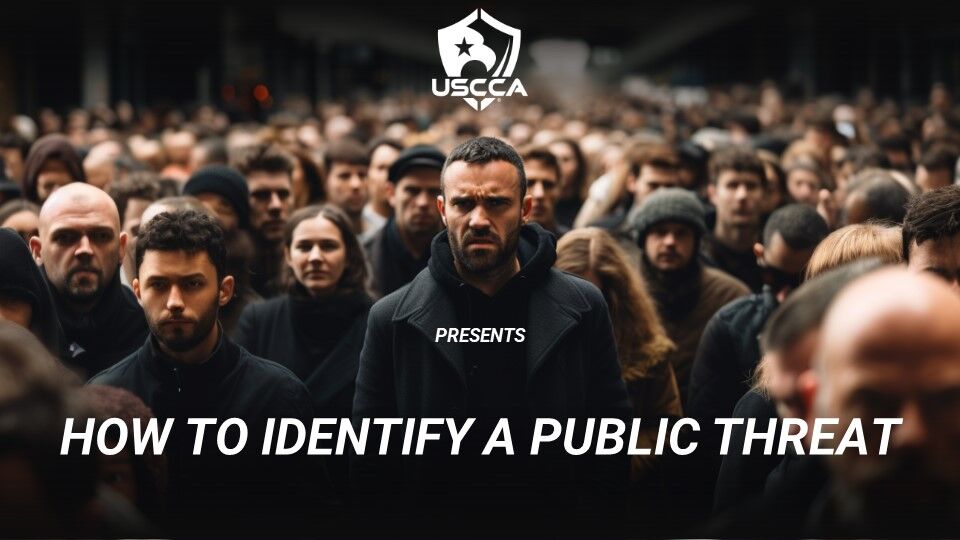 USCCA - "How To Identify a Public Threat" Workshop — LoneStar Handgun