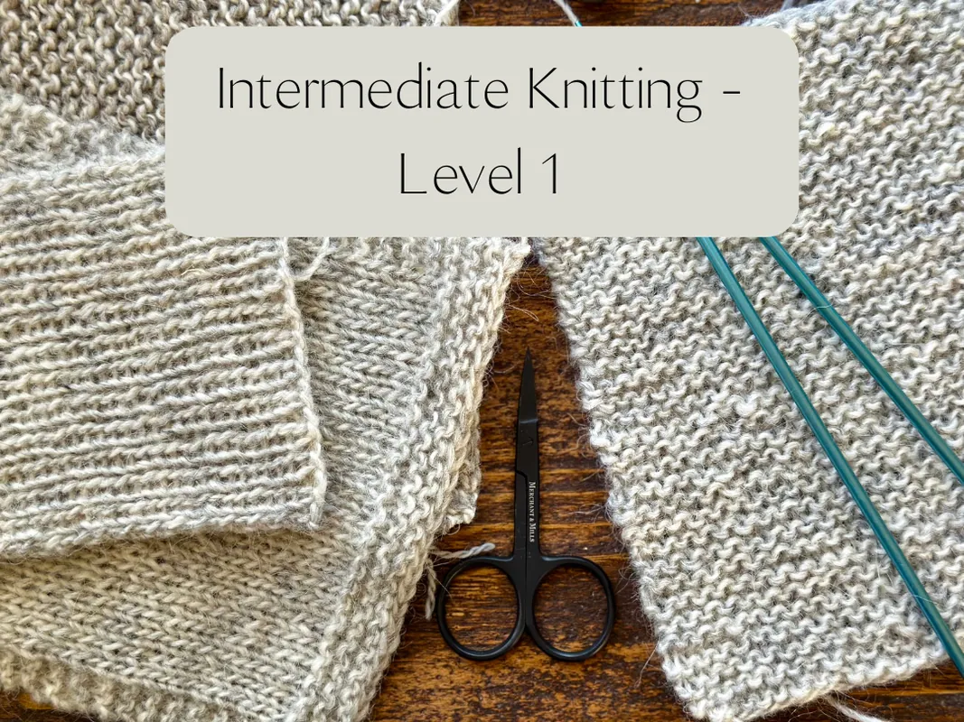 Intermediate Knitting - Level 1 — Numana Yarns
