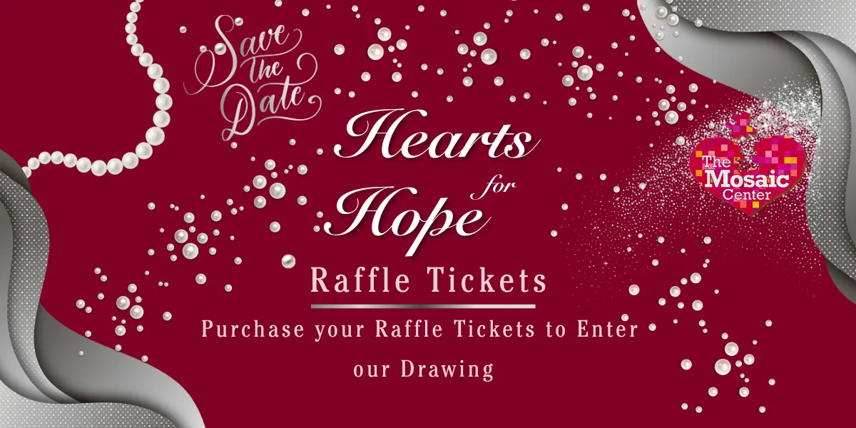 Raffle Tickets - Hearts for Hope Annual Dinner & Auction — The Mosaic ...
