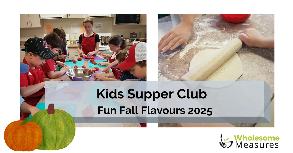 Kids Supper Club - Fun Fall Flavours — Wholesome Measures